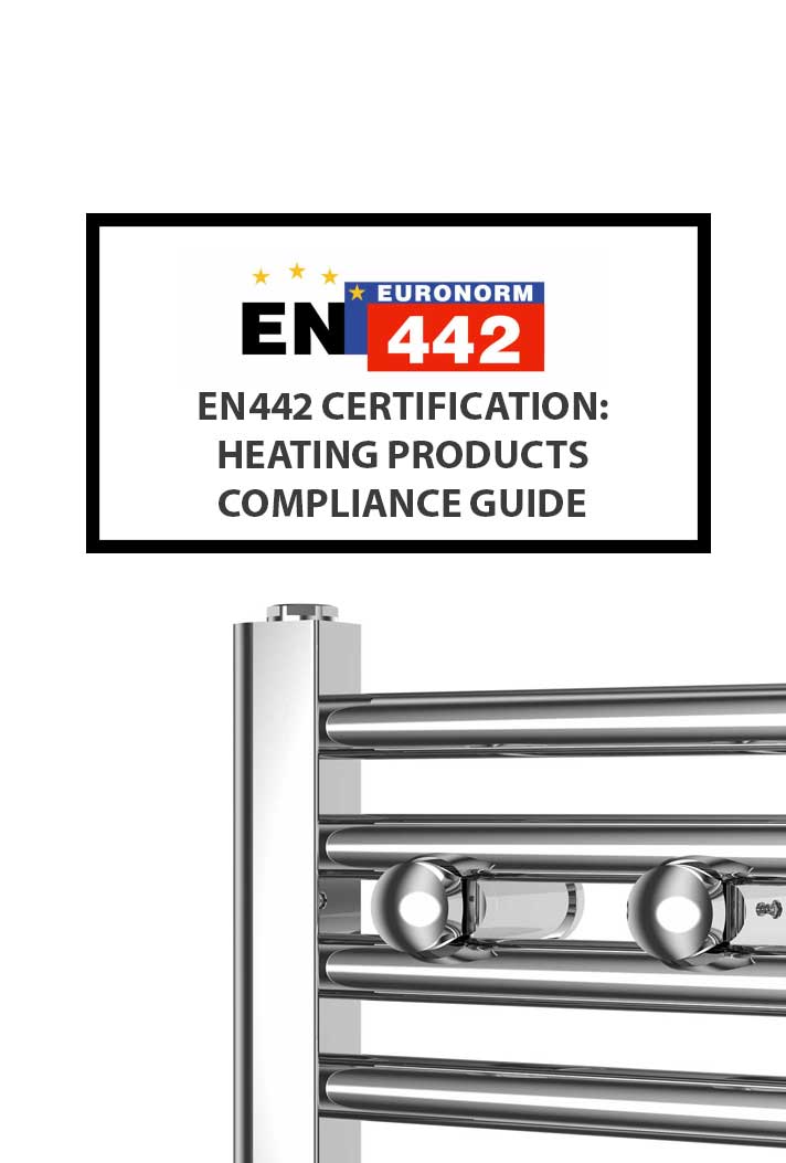 EN 442 Certification: Heating Products Compliance Guide