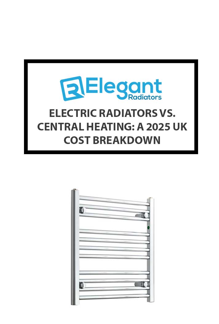 Electric Radiators vs Central Heating: 2025 Cost Guide