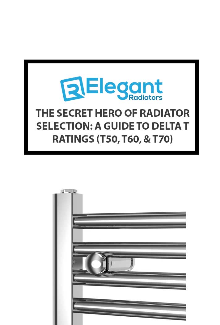 Delta T Ratings: T50, T60, T70 Explained for Radiators